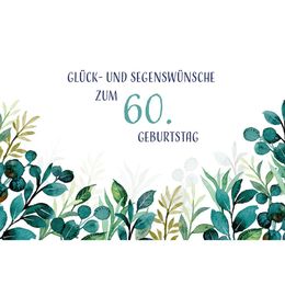 Geburtstagskarte - Gl&uuml;ck- und Segensw&uuml;nsche zum 60. Geburtstag (6 St&uuml;ck)