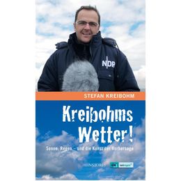 Kreibohms Wetter ! Sonne, Regen - und die Kunst der Vorhersage