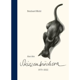 Reinhard Michl - Aus den Skizzenb&uuml;chern 1975-2022
