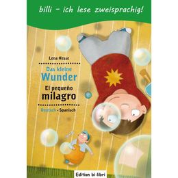 Das kleine Wunder. Kinderbuch Deutsch-Spanisch mit Leser&auml;tsel