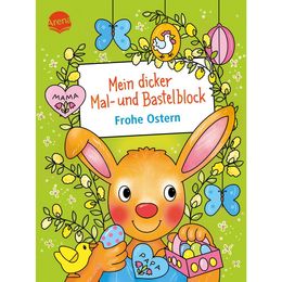Mein dicker Mal- und Bastelblock. Frohe Ostern