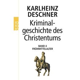 Kriminalgeschichte des Christentums 4. Fr&uuml;hmittelalter