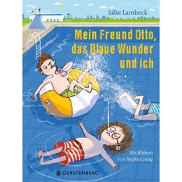 GERSTENBERG Mein Freund Otto, das Blaue Wunder und ich