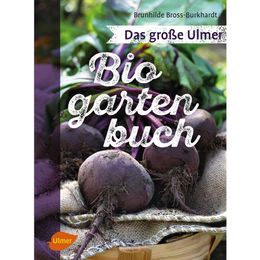 Das gro&szlig;e Ulmer Biogarten-Buch