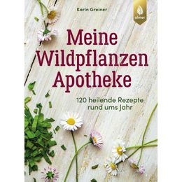 Meine Wildpflanzen-Apotheke