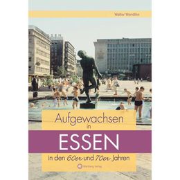 Aufgewachsen in Essen in den 60er & 70er Jahren