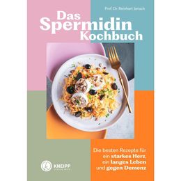 Kneipp Verlag Das Spermidin-Kochbuch