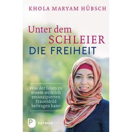 Patmos-Verlag Unter dem Schleier die Freiheit