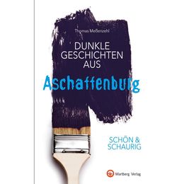 SCH&Ouml;N & SCHAURIG - Dunkle Geschichten aus Aschaffenburg