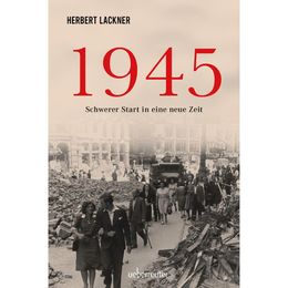 1945 - Schwerer Start in eine neue Zeit