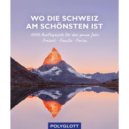 Wo die Schweiz am sch&ouml;nsten ist