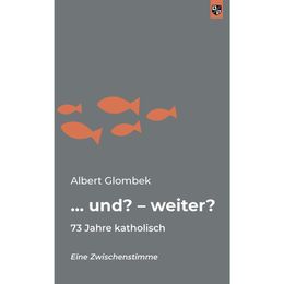 ... und? - weiter?
