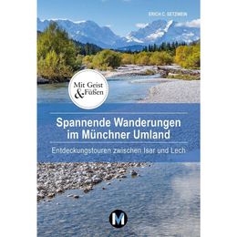 Spannende Wanderungen im M&uuml;nchner Umland