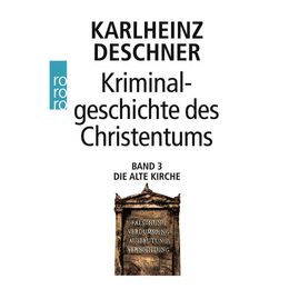 Kriminalgeschichte des Christentums 3. Die Alte Kirche