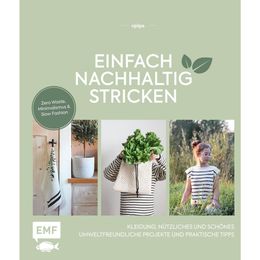 Einfach nachhaltig stricken - Kleidung, N&uuml;tzliches und Sch&ouml;nes - Umweltfreundlic...