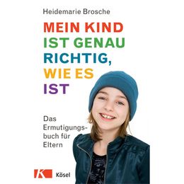 K&ouml;sel-Verlag Mein Kind ist genau richtig, wie es ist