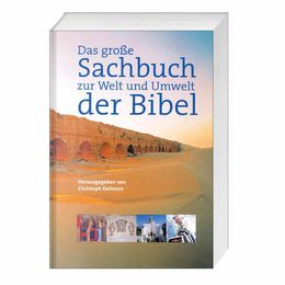 Das gro&szlig;e Sachbuch zur Welt und Umwelt der Bibel