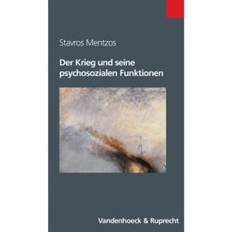 Der Krieg und seine psychosozialen Funktionen