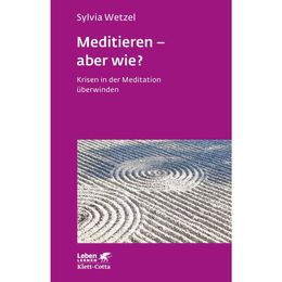 Meditieren - aber wie? (Leben lernen, Bd. 294)