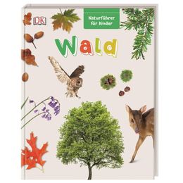 Dorling Kindersley Naturf&uuml;hrer f&uuml;r Kinder. Wald