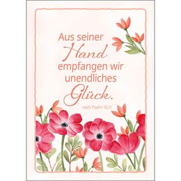 Aus seiner Hand empfangen wir unendliches Gl&uuml;ck