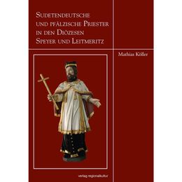 Sudetendeutsche und pf&auml;lzische Priester in den Di&ouml;zesen Speyer und Leitmeritz