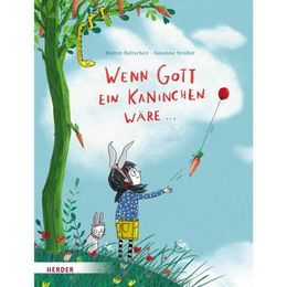 Wenn Gott ein Kaninchen w&auml;re ...