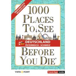 1.000 Places to see before you die - DACH. Mehr als ein Reisef&uuml;hrer: Die Inspira...