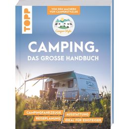Camping. Das gro&szlig;e Handbuch. Von den Machern von CamperStyle.de