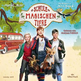 Silberfisch Die Schule der magischen Tiere: Die Schule der magischen Tiere: Das H&ouml;rbuch zum ...