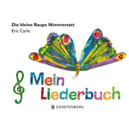 GERSTENBERG Die kleine Raupe Nimmersatt - Mein Liederbuch