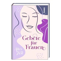 Alles hat seine Zeit &ndash; Gebete f&uuml;r Frauen