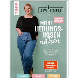N&auml;h doch einfach! Meine Lieblingshosen n&auml;hen mit SewSimple (SPIEGEL Bestseller A...
