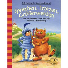 Sprechen, Trotzen, Gr&ouml;&szlig;erwerden - Vom Zauberraben, vom Trotz-Troll und vom Daume...