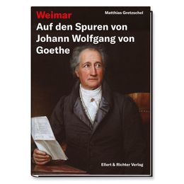 Weimar - Auf den Spuren von Johann Wolfgang von Goethe