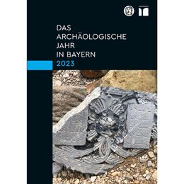 Das arch&auml;ologische Jahr in Bayern 2023