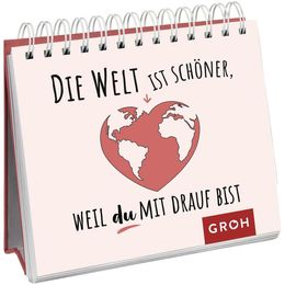 Die Welt ist sch&ouml;ner, weil du mit drauf bist