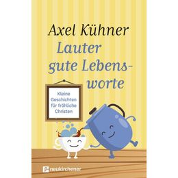 Lauter gute Lebensworte