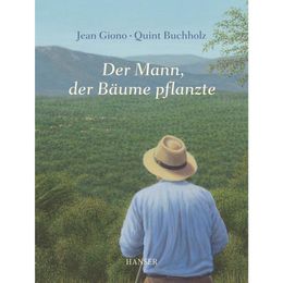 Der Mann, der B&auml;ume pflanzte