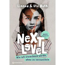Next Level - Wie ich erwachsen werde, ohne zu verzweifeln