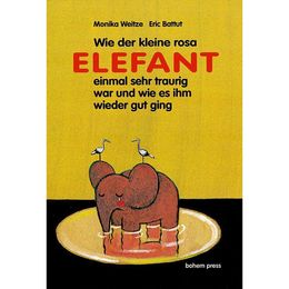 Wie der kleine Rosa Elefant einmal sehr traurig wurde und wie es ihm wieder gut ...