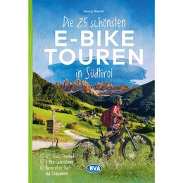 Die 25 sch&ouml;nsten E-Bike Touren in S&uuml;dtirol mit E-Bike Ladestationen, mit barrier...