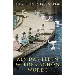 Als das Leben wieder sch&ouml;n wurde