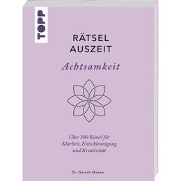R&auml;tselAuszeit - Achtsamkeit. &Uuml;ber 300 R&auml;tsel f&uuml;r Klarheit, Entschleunigung und K...