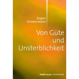 Von G&uuml;te und Unsterblichkeit
