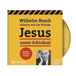 Jesus unser Schicksal - gek&uuml;rzte H&ouml;rbuchfassung