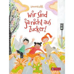 Wir sind ja nicht aus Zucker