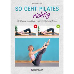 So geht Pilates richtig - 40 &Uuml;bungen und ihre typischen Haltungsfehler. Von Begi...
