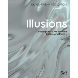 Illusions. Contemporary Art Between Fiction and Reality - Bilinguale Ausgabe (De...