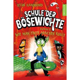 Schule der B&ouml;sewichte 2. Lektion 2: Wie man einen Drachen klaut